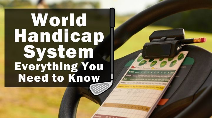 World Handicap System: Everything You Need to Know - Golfing Lab